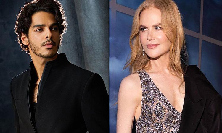Ishaan Khatter to star alongside Nicole Kidman in 'The Perfect Couple'